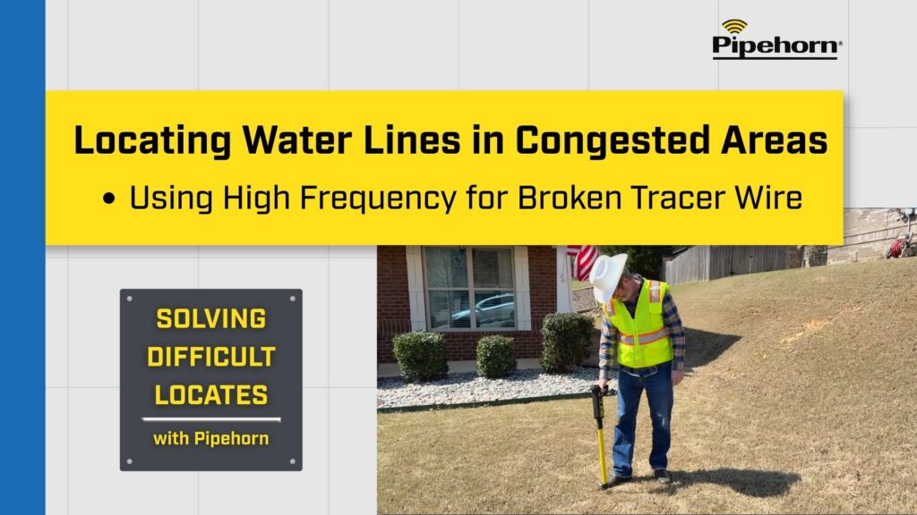 Water Utility Locating Equipment for Difficult Water Locates | Pipehorn ...